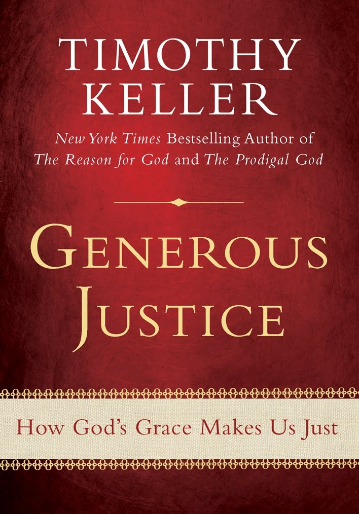 Motivated By The Gospel: A Review of “Generous Justice” by Tim Keller ...