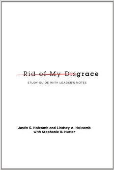 A Review of The “Rid Of My Disgrace Small Group Discussion Guide” by ...